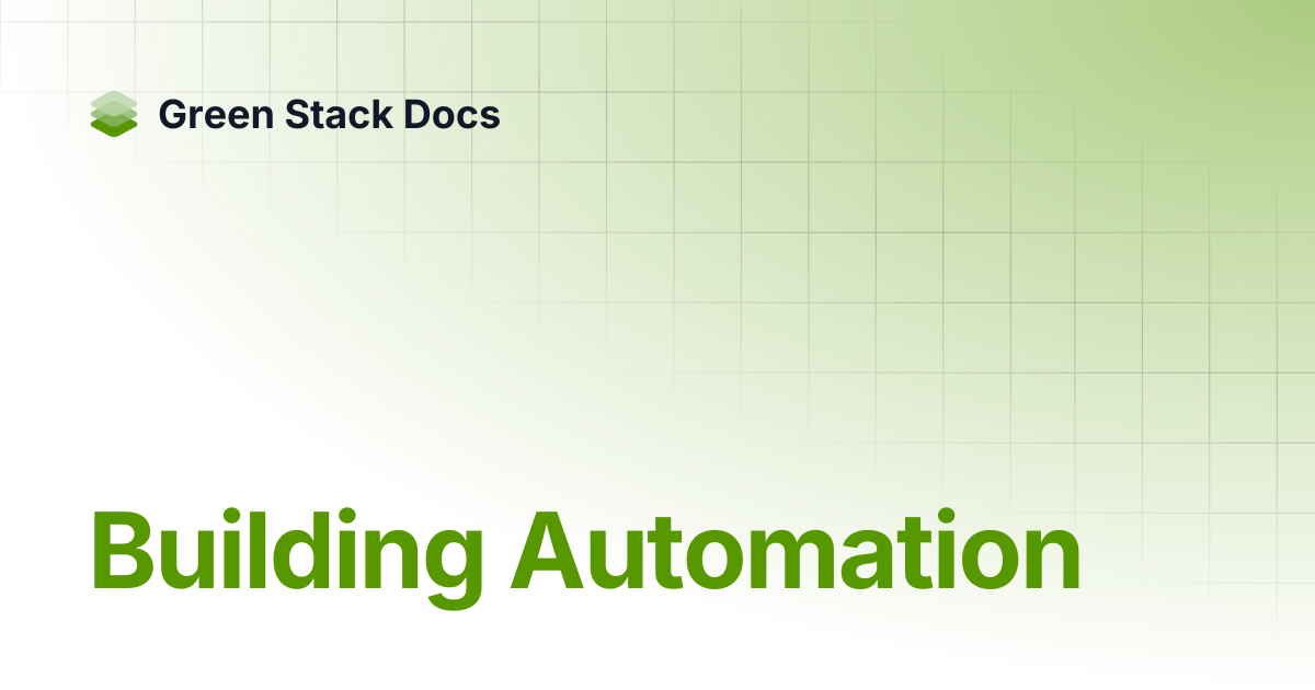 Building Automation | Green Stack Docs
